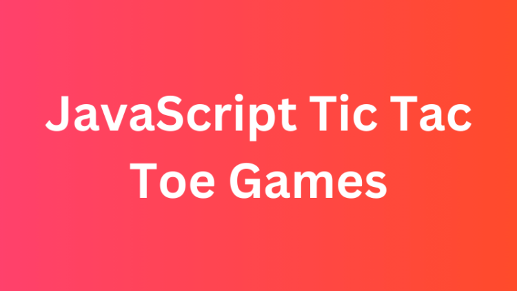 17 Best Free JavaScript Tic Tac Toe Games In 2025